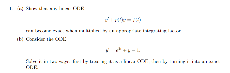 Solved 1. (a) Show that any linear ODE y′+p(t)y=f(t) can | Chegg.com