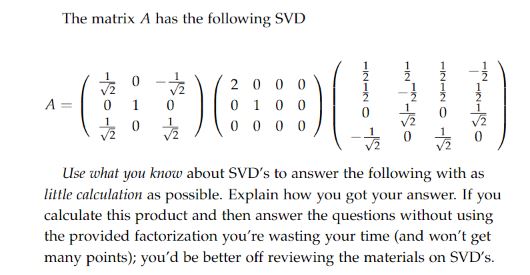 Solved The matrix A has the following SVD | Chegg.com