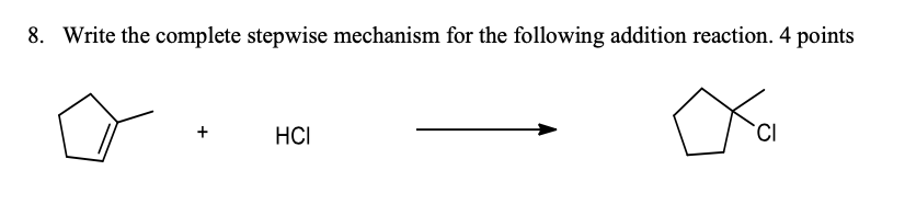 Solved 8. Write the complete stepwise mechanism for the | Chegg.com