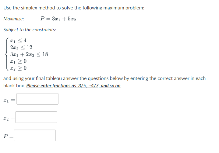 Solved Use the simplex method to solve the following maximum | Chegg.com