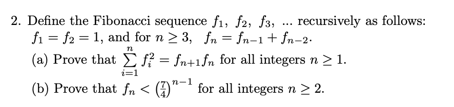 Solved 2. Define the Fibonacci sequence fi, f2, f3, ... | Chegg.com