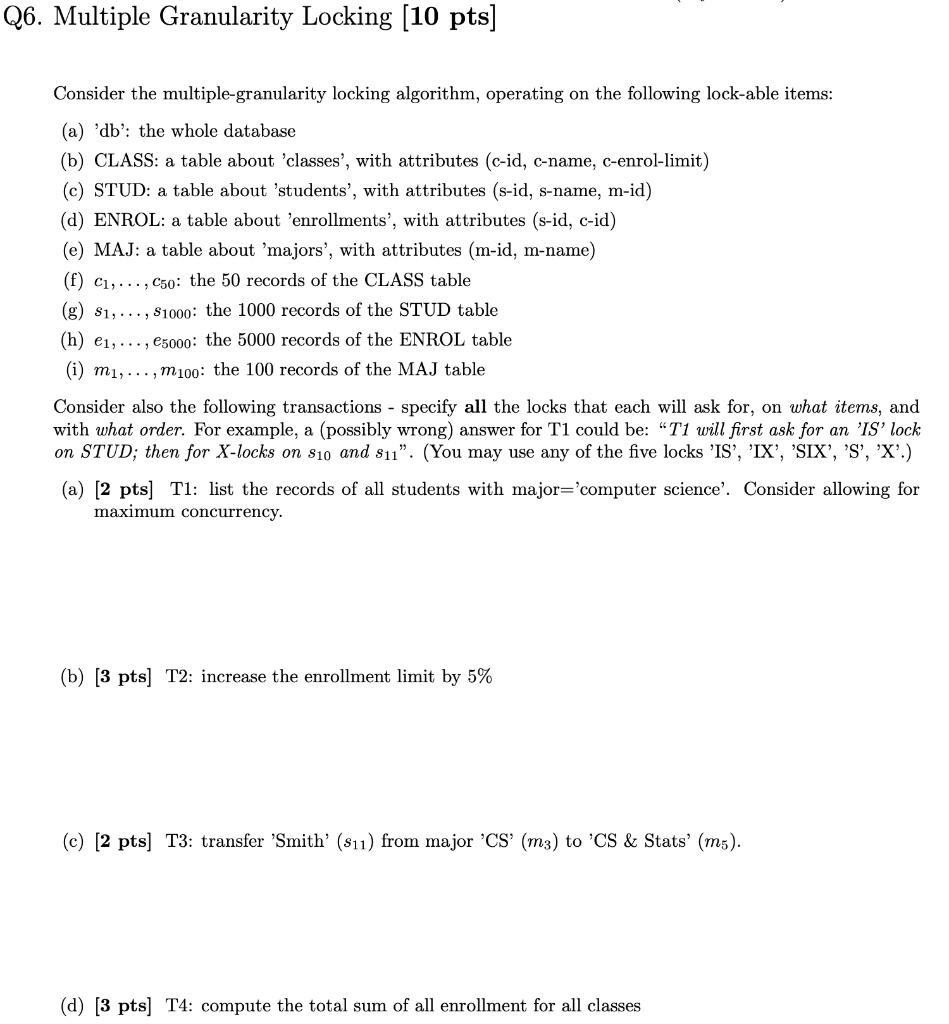 Q6. Multiple Granularity Locking (10 pts] Consider | Chegg.com