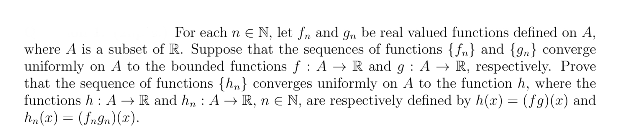 Solved For each n∈N, let fn and gn be real valued functions | Chegg.com