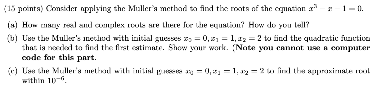 Solved (15 points) Consider applying the Muller's method to | Chegg.com
