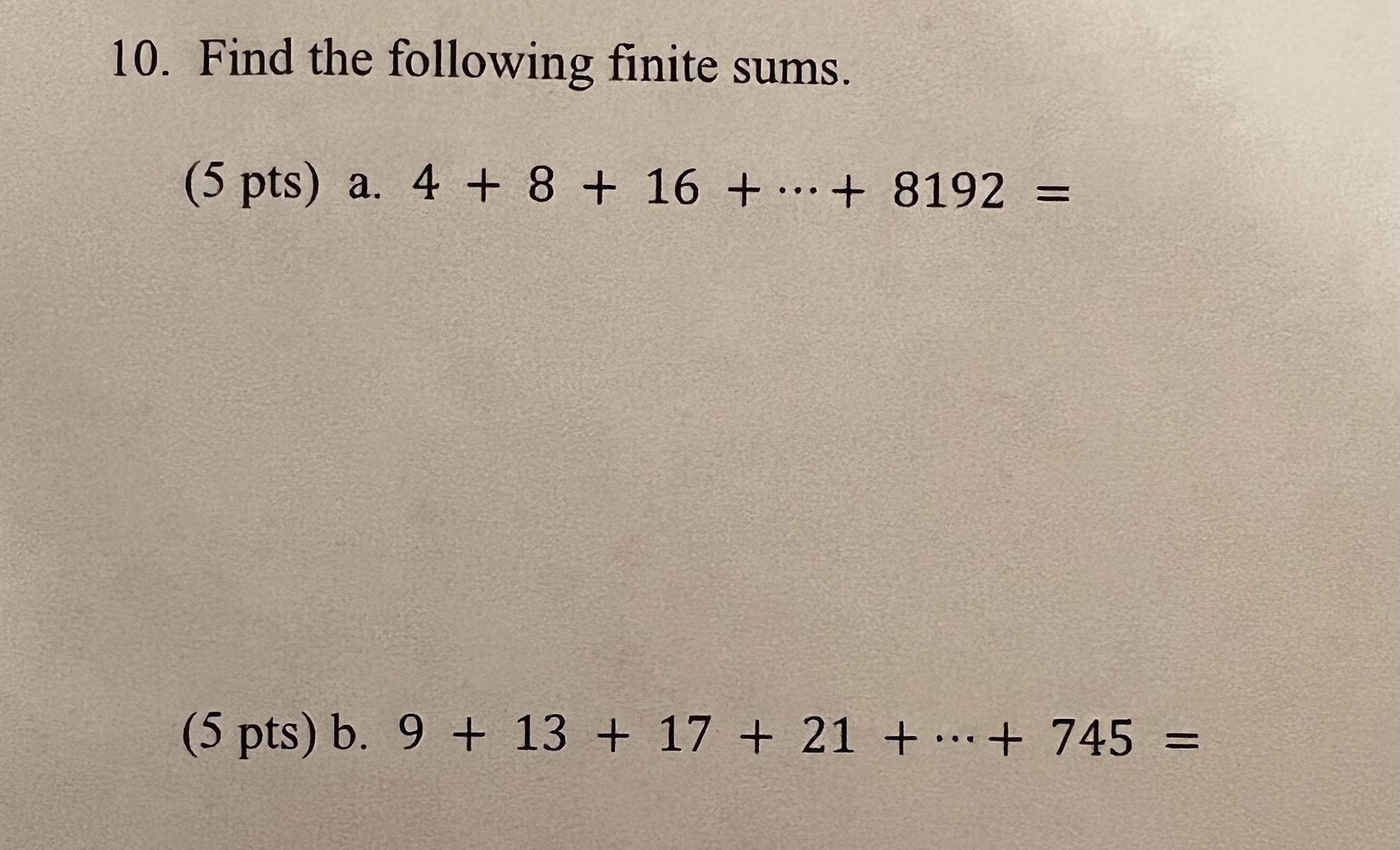 Solved 10. Find the following finite sums. (5 pts) a. | Chegg.com
