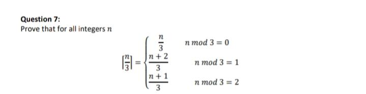 Solved Question 7: Prove that for all integers n n mod 3 = 0 | Chegg.com