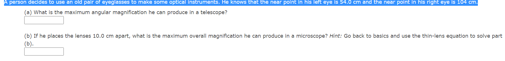 Solved A What Is The Maximum Angular Magnification He Can