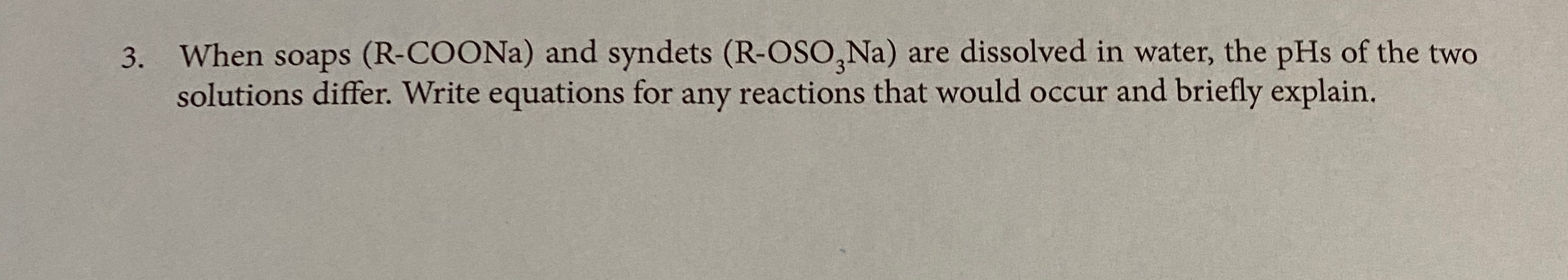 Solved 3. When soaps (R-COONa) and syndets (R-OSO,Na) are | Chegg.com