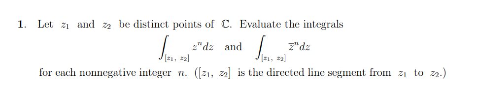 Solved 1. Let z1 and z2 be distinct points of C. Evaluate | Chegg.com
