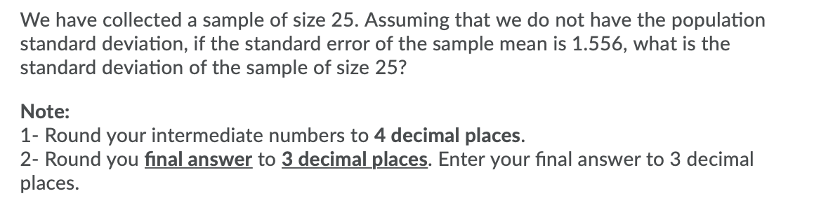 Solved We have collected a sample of size 25. Assuming that | Chegg.com