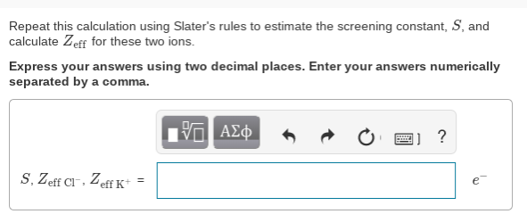 Solved: Repeat This Calculation Using Slater's Rules To Es... | Chegg.com