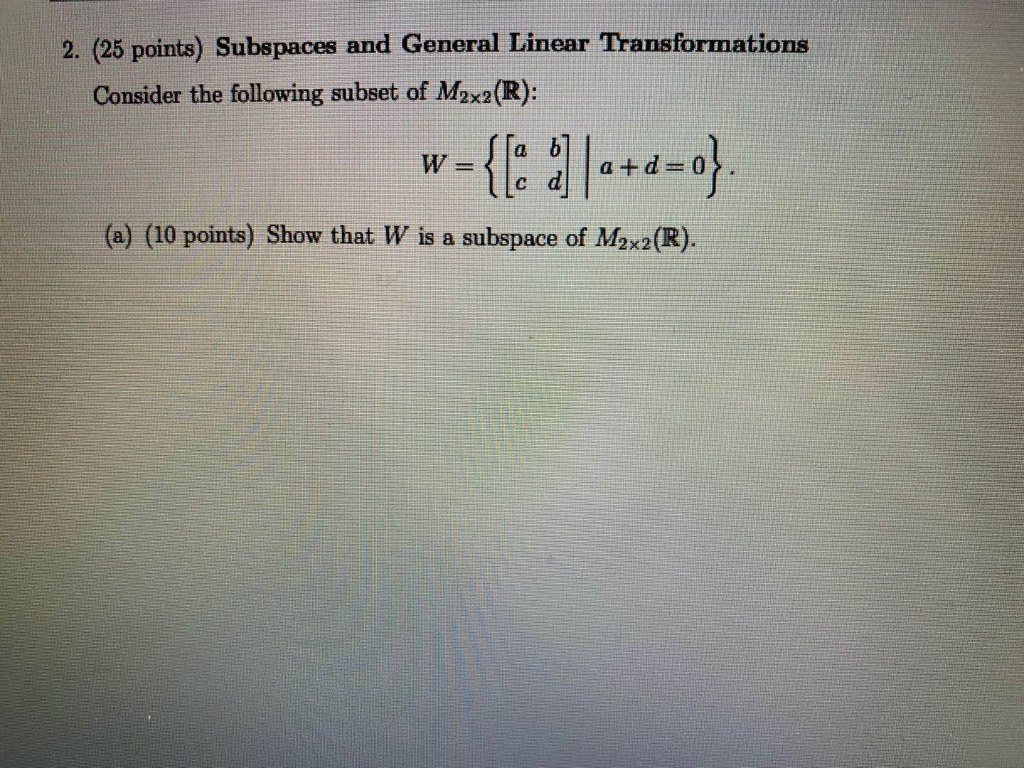 Solved 2. (25 points) Subspaces and General Linear | Chegg.com