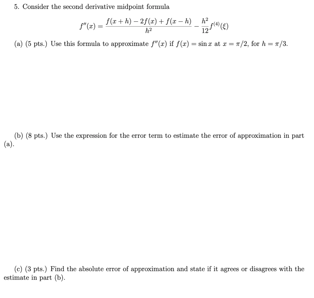 Solved 5. Consider the second derivative midpoint formula h2 | Chegg.com