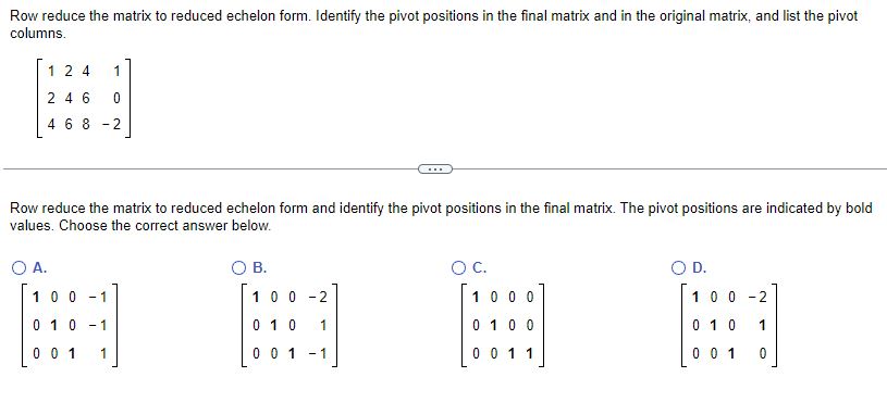 Solved Row reduce the matrix to reduced echelon form and | Chegg.com