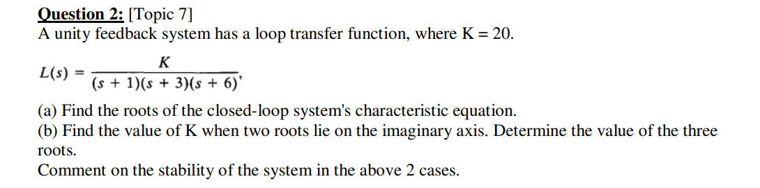Solved Question 2: [Topic 7] A unity feedback system has a | Chegg.com