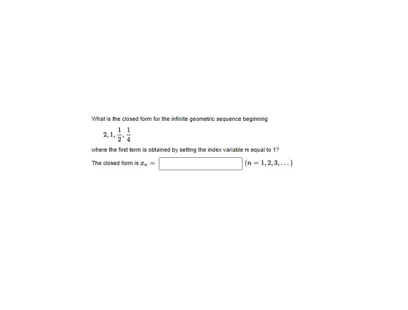 Solved What is the closed form for the infinite geometric | Chegg.com