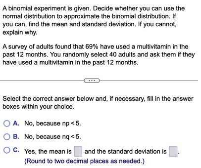 A binomial experiment is given. Decide whether you | Chegg.com