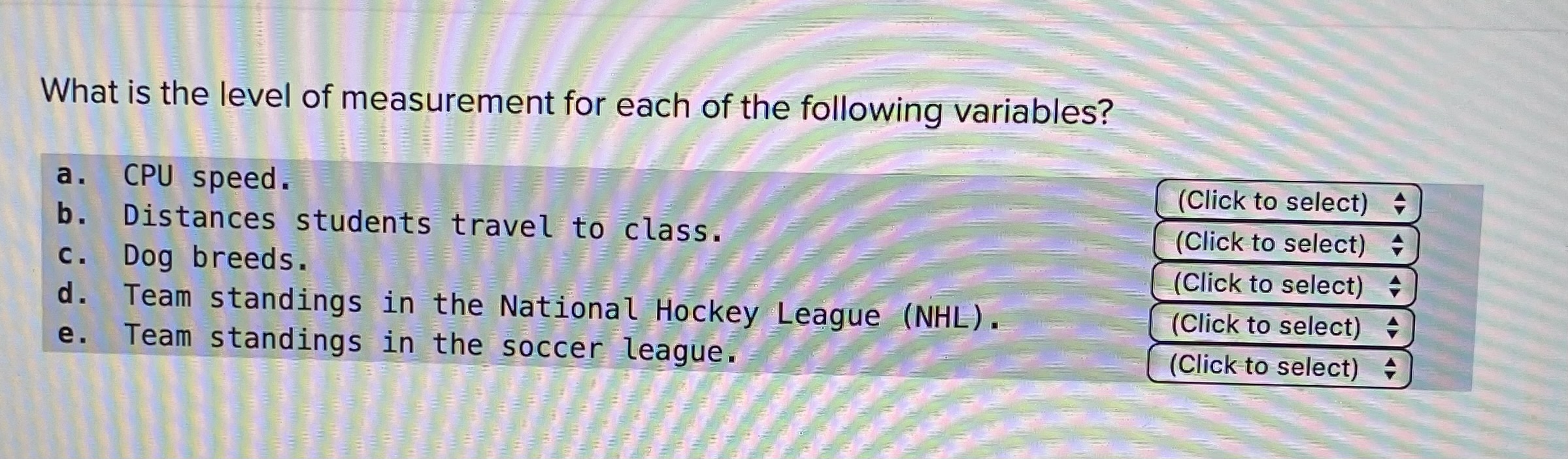 Solved What is the level of measurement for each of the | Chegg.com