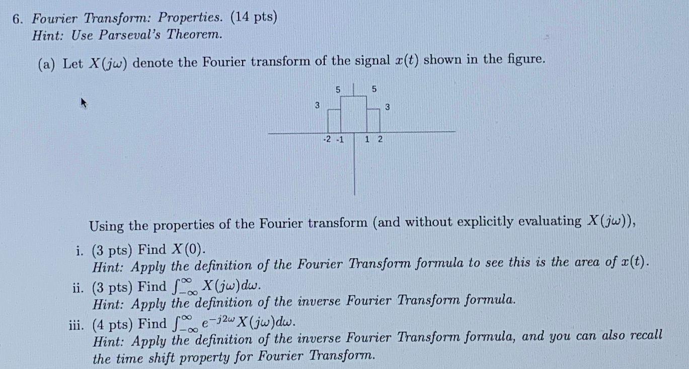 Solved 6. Fourier Transform: Properties. (14 pts) Hint: Use | Chegg.com