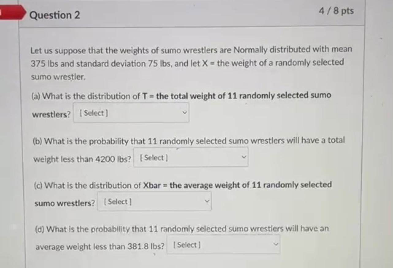 Solved Let us suppose that the weights of sumo wrestlers are | Chegg.com Solved Let us suppose that the weights of sumo wrestlers are | Chegg.com
