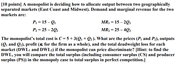 Solved [10 points A monopolist is deciding how to allocate | Chegg.com