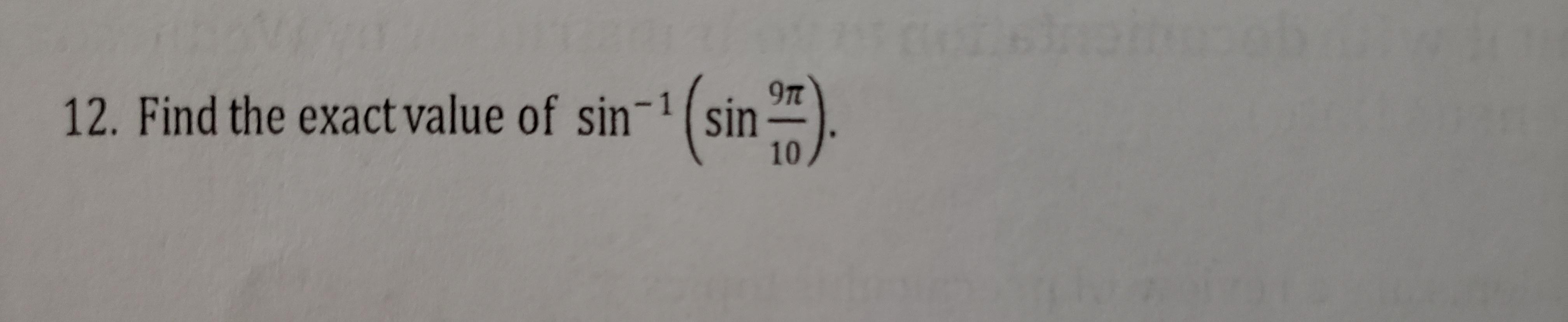 Solved 12. Find the exact value of sin-1 (sin 3) | Chegg.com