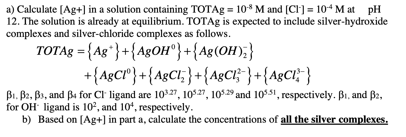 Solved a) Calculate [Ag+] in a solution containing TOTAg | Chegg.com