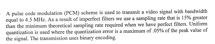 Solved A Pulse Code Modulation Pcm Scheme Is Used To 6881
