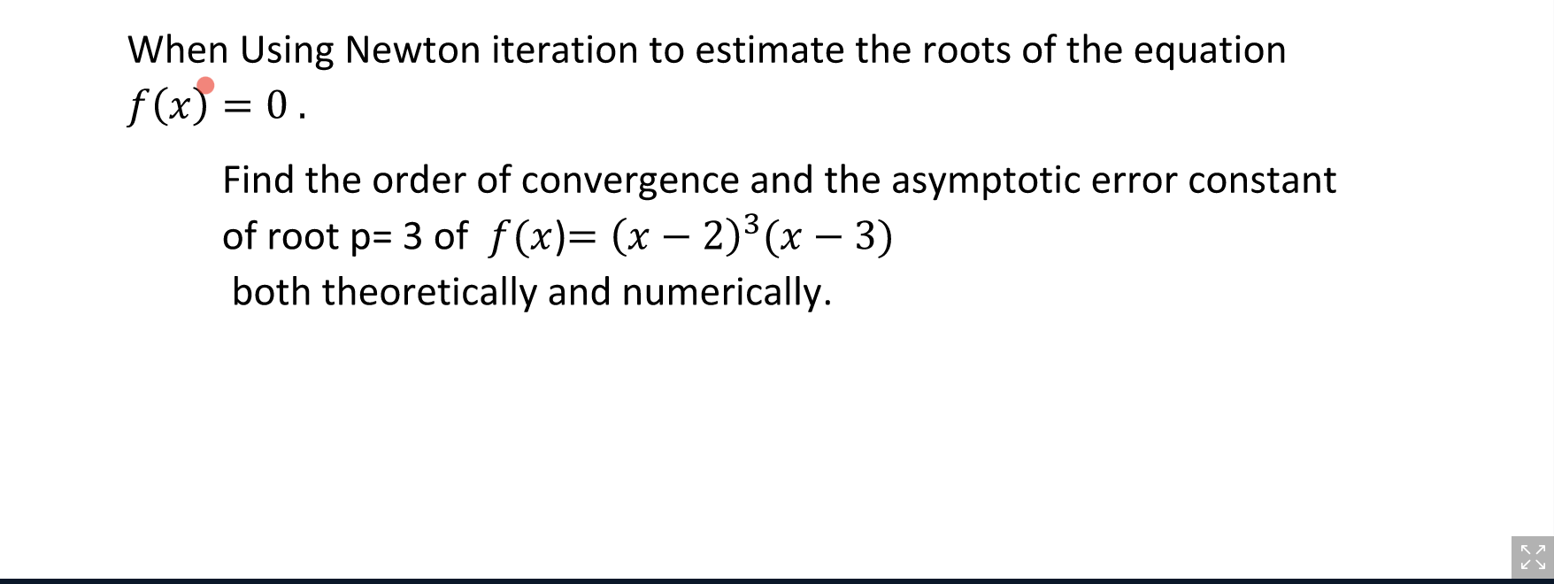 Solved When Using Newton iteration to estimate the roots of | Chegg.com