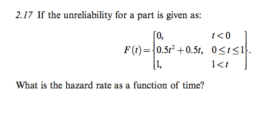 Solved 2.17 If the unreliability for a part is given as: t