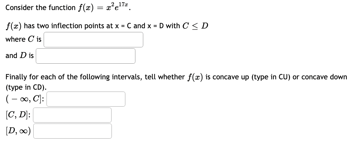 Solved Consider the function f(x)=x2e17x f(x) has two | Chegg.com