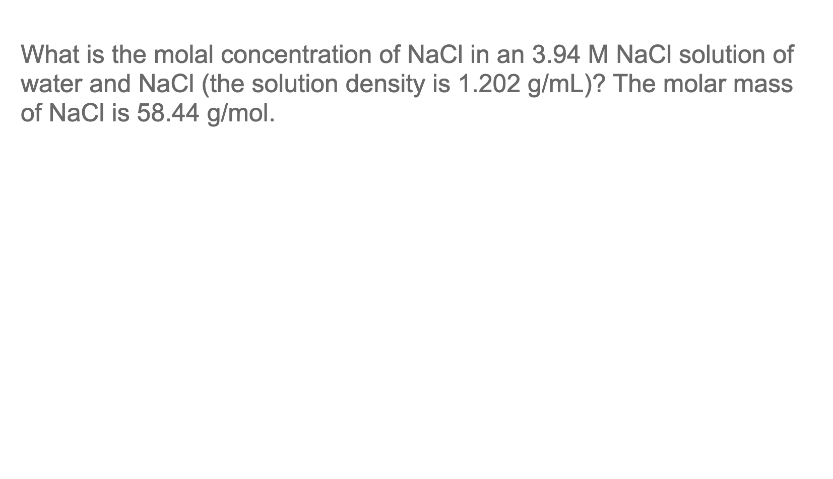 Solved What is the molal concentration of NaCl in an 3.94 M | Chegg.com