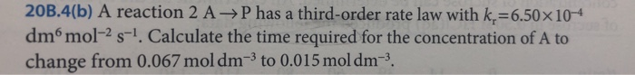 Solved a reaction 2A—> P has a third order rate law with kr= | Chegg.com