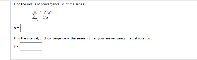 Solved Find the radius of convergence, R, of the series. | Chegg.com