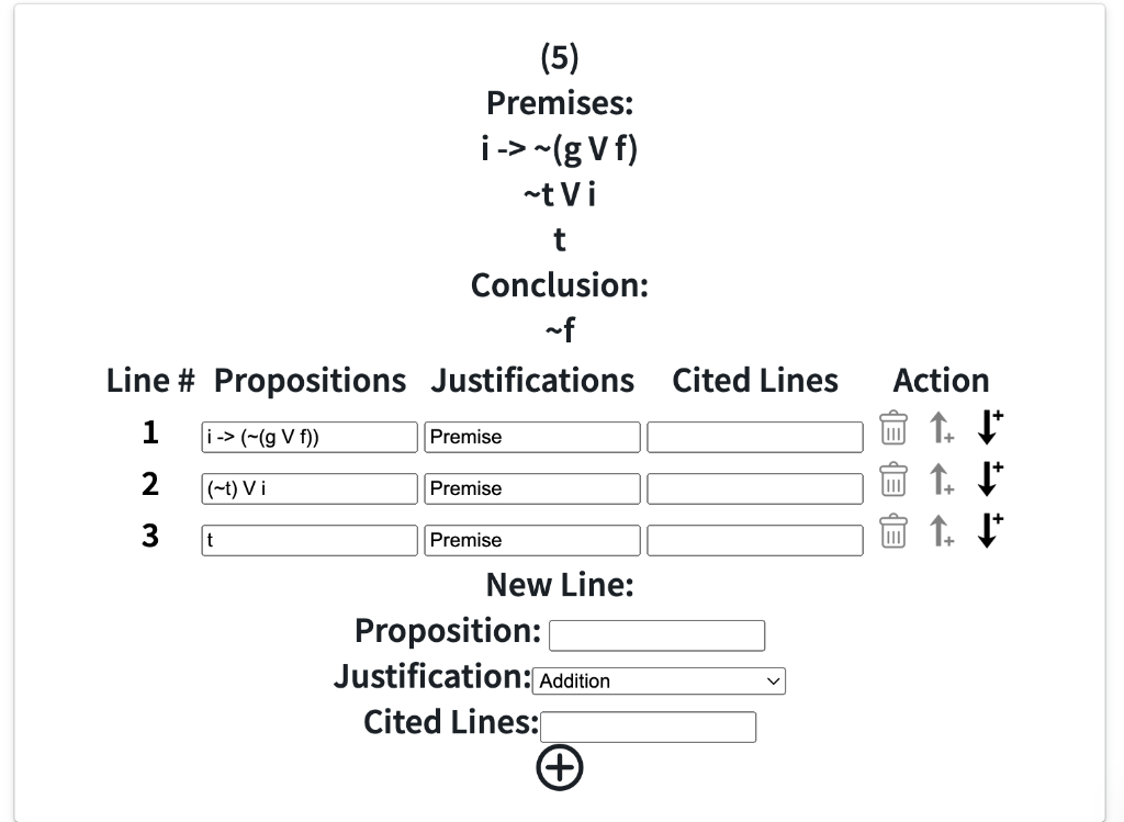 Solved (5) Premises: Conclusion: ∼f Line \# Propositions | Chegg.com