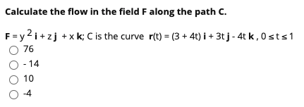 Solved Calculate the flow in the field F along the path C. | Chegg.com