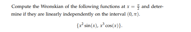 Solved Compute the Wronskian of the following functions at | Chegg.com