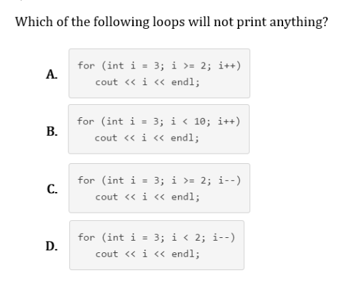Solved Which of the following loops will not print anything? | Chegg.com