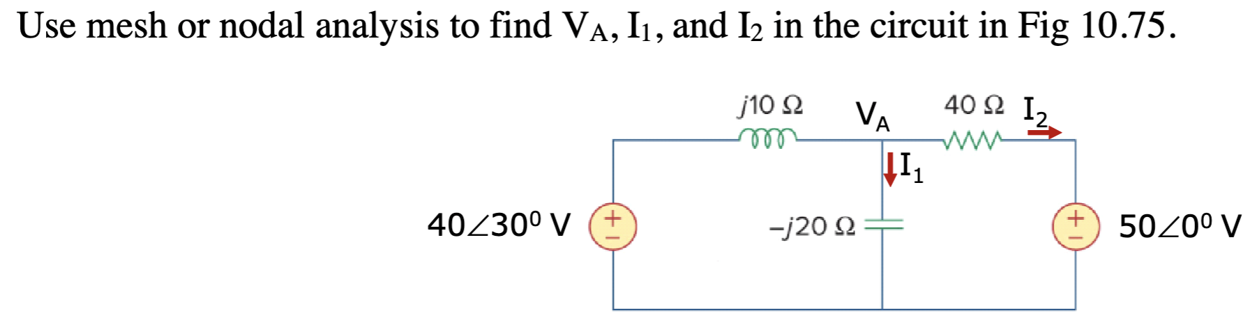 Solved Use mesh or nodal analysis to find VA,I1, ﻿and I2 ﻿in | Chegg.com