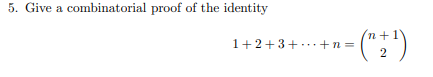 Solved 5. Give a combinatorial proof of the identity | Chegg.com