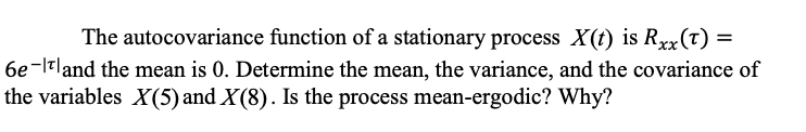 The autocovariance function of a stationary process | Chegg.com