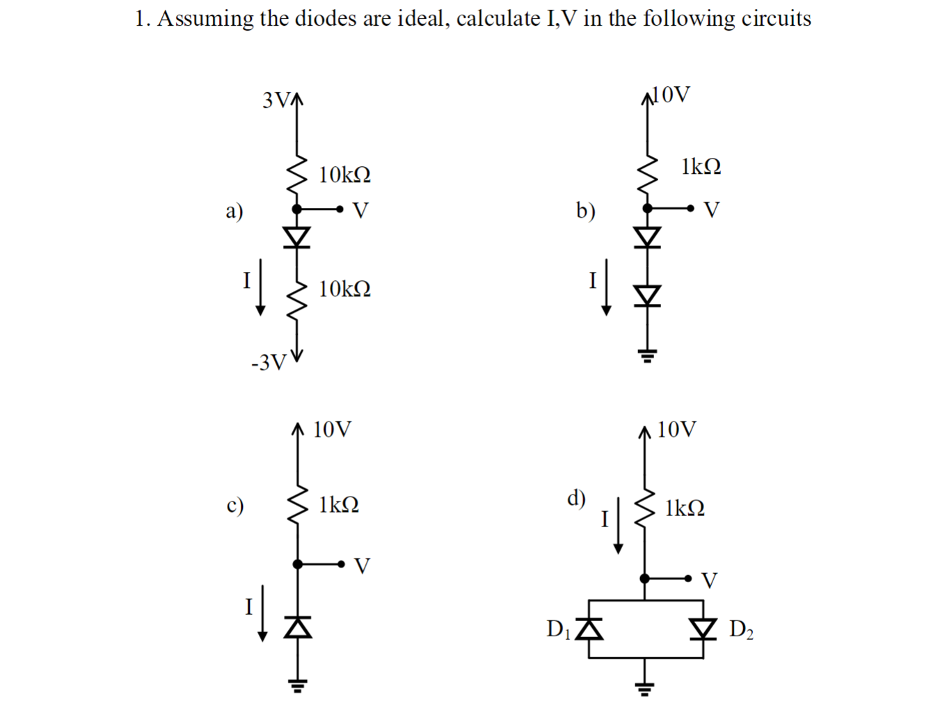 Solved Assuming the diodes are ideal, calculate I,V in the | Chegg.com