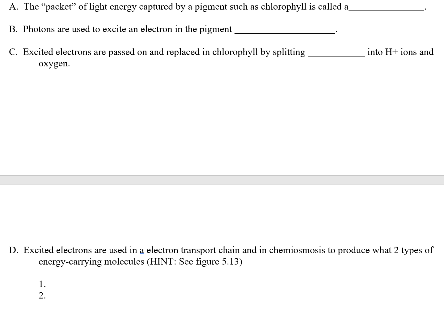 Solved A. The "packet" of light energy captured by a pigment | Chegg.com