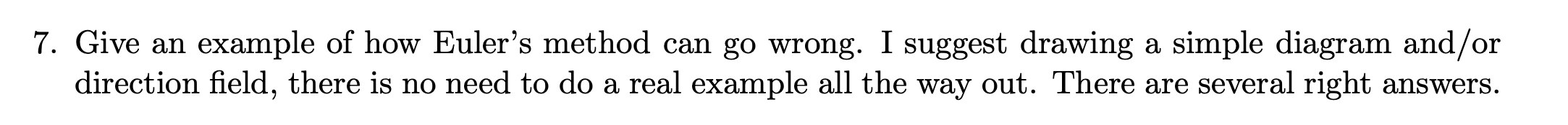 Solved Give an example of how Euler’s method can go wrong. I | Chegg.com