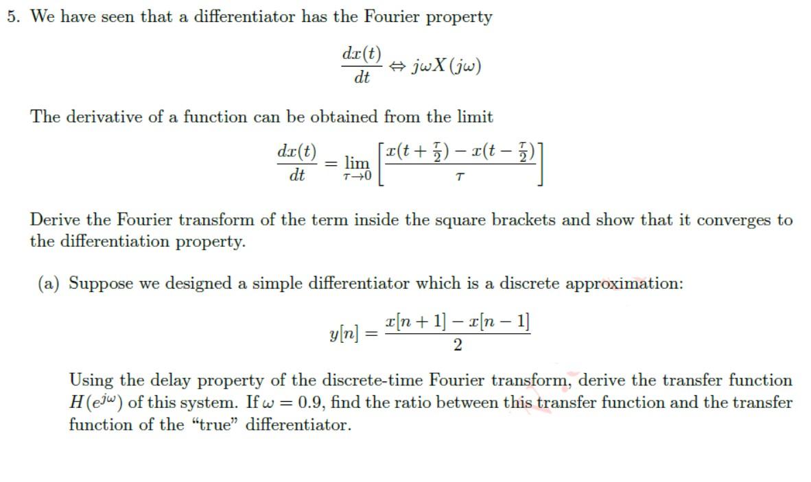 Solved 5. We have seen that a differentiator has the Fourier | Chegg.com