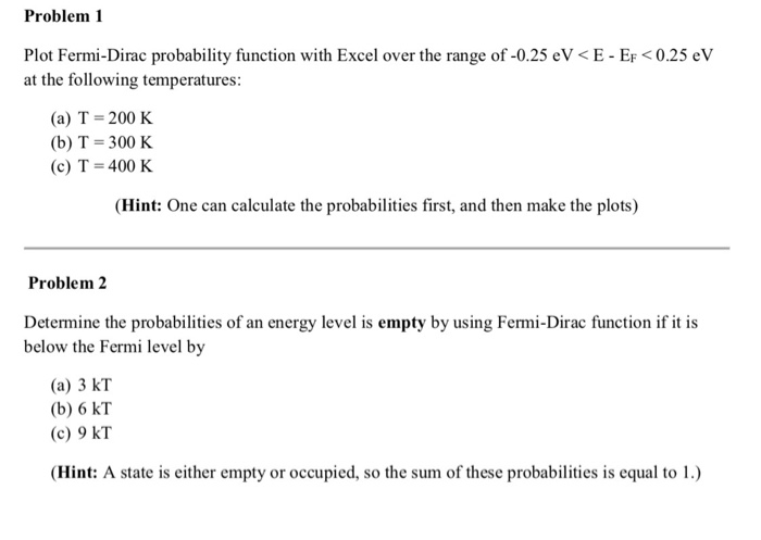 Solved Problem 1 Plot Fermi-Dirac probability function with | Chegg.com