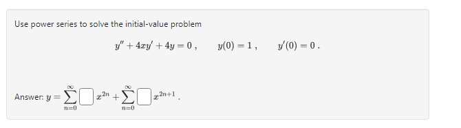Solved Use power series to solve the initial-value problem | Chegg.com