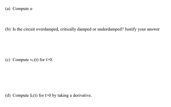 Solved (a) Compute a (b) Is the circuit overdamped, | Chegg.com