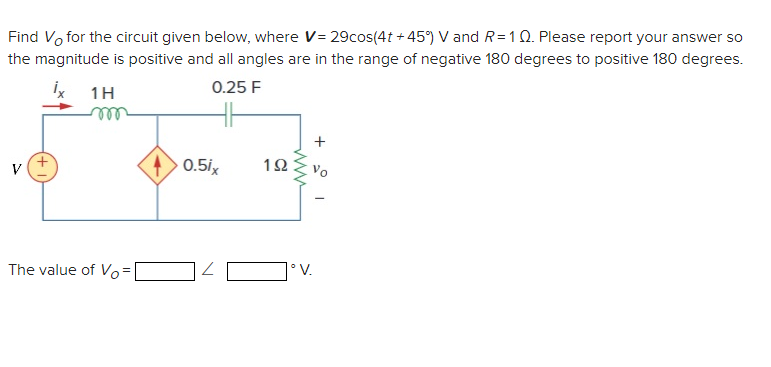 [Solved]: Find VO for the circuit given below, where V=29co