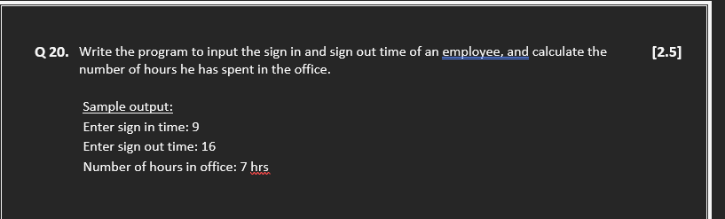 Solved Q20. Write the program to input the sign in and sign | Chegg.com
